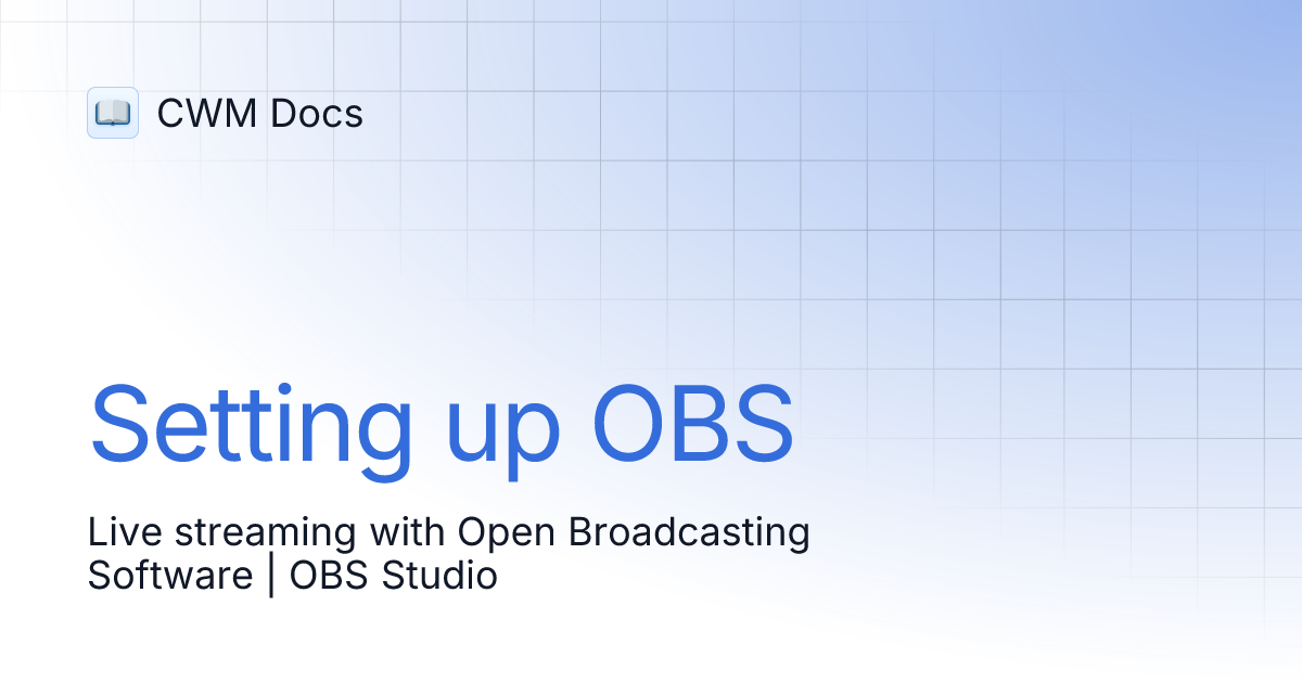 Setting up OBS | CWM Docs