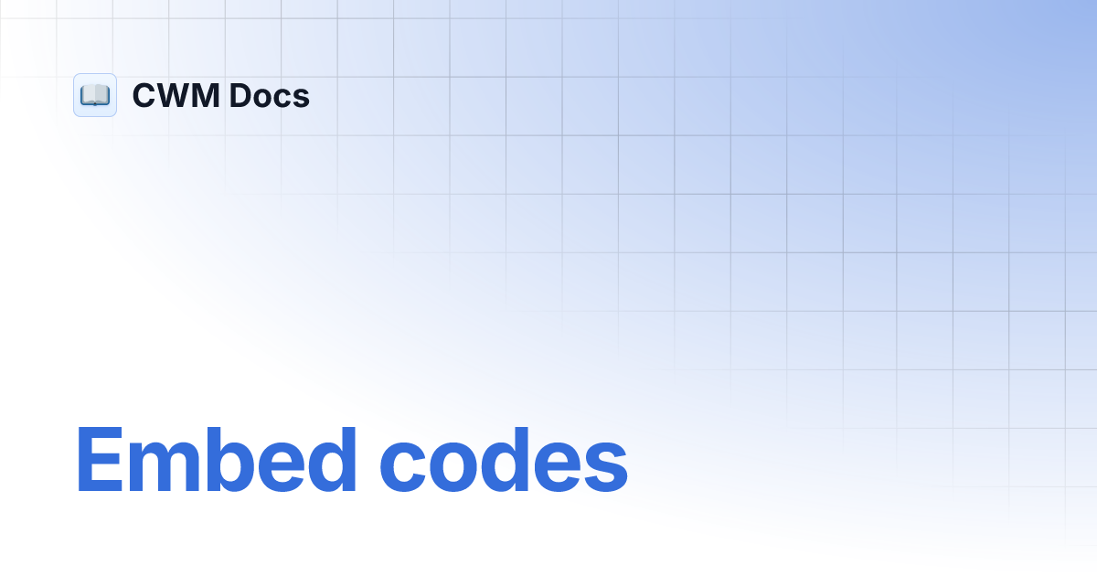 Embed codes | CWM Docs